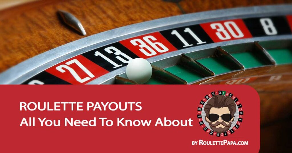 Roulette Payouts: How They Work and What You Need To Know
